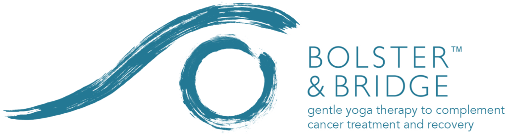 Bolster & Bridge - Yoga Therapy to Complement Cancer Treatment and ...
